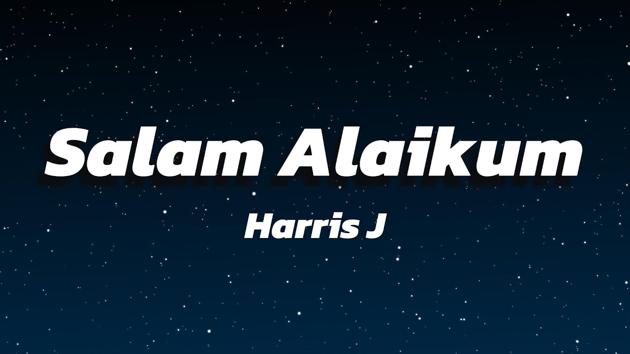 Harris J - Salam Alaikum (Lyric) - YouTube