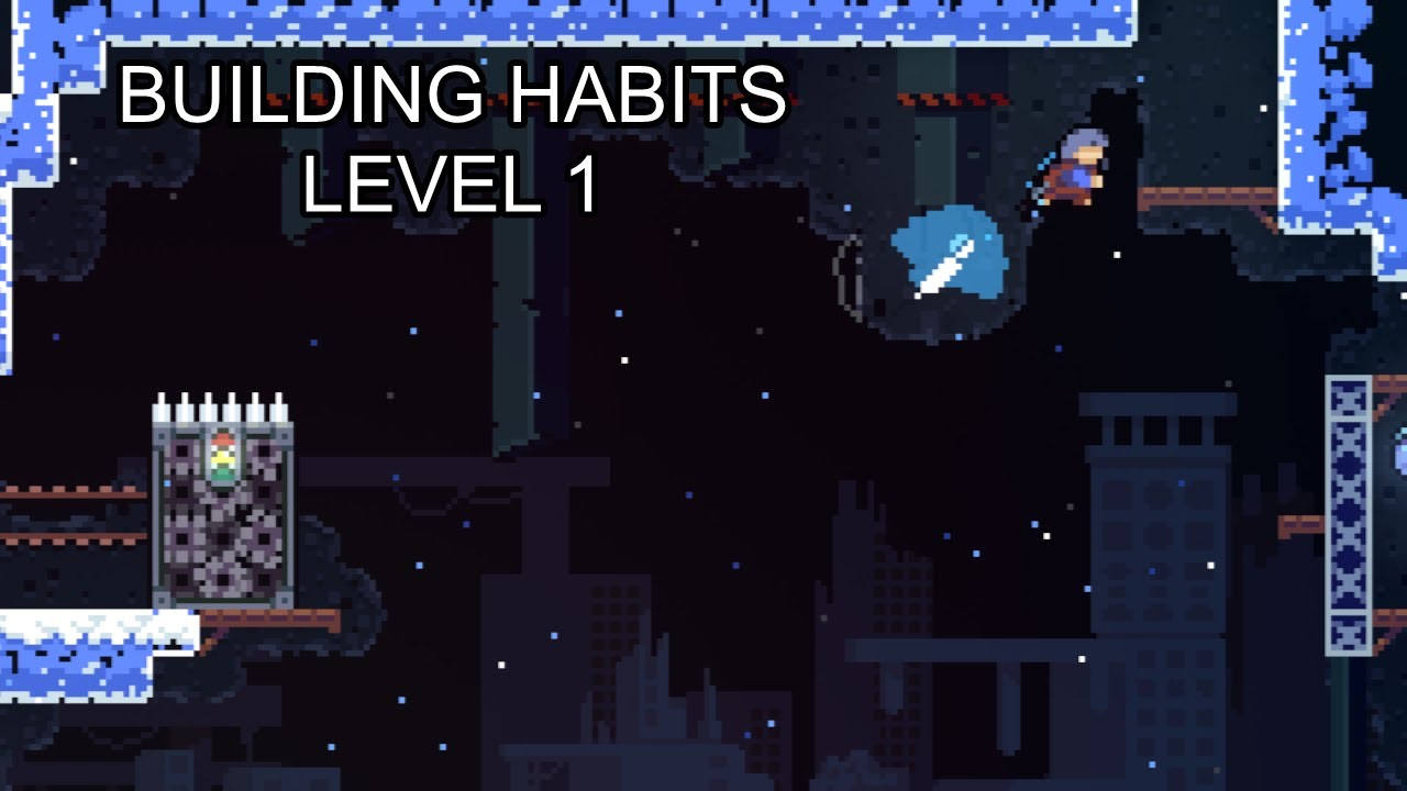 Building Habits for Celeste: Level 1 - YouTube