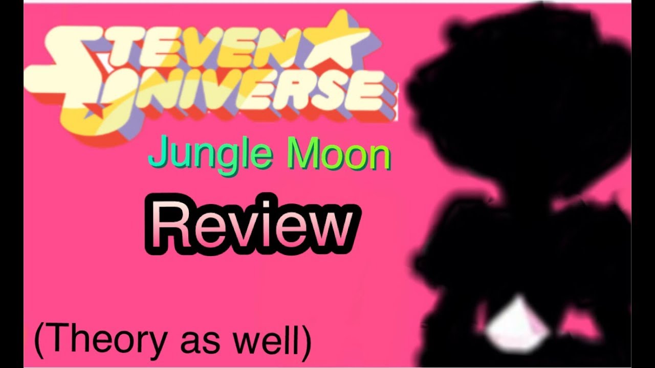 Steven Universe: Jungle Moon Review (Part 1) - YouTube