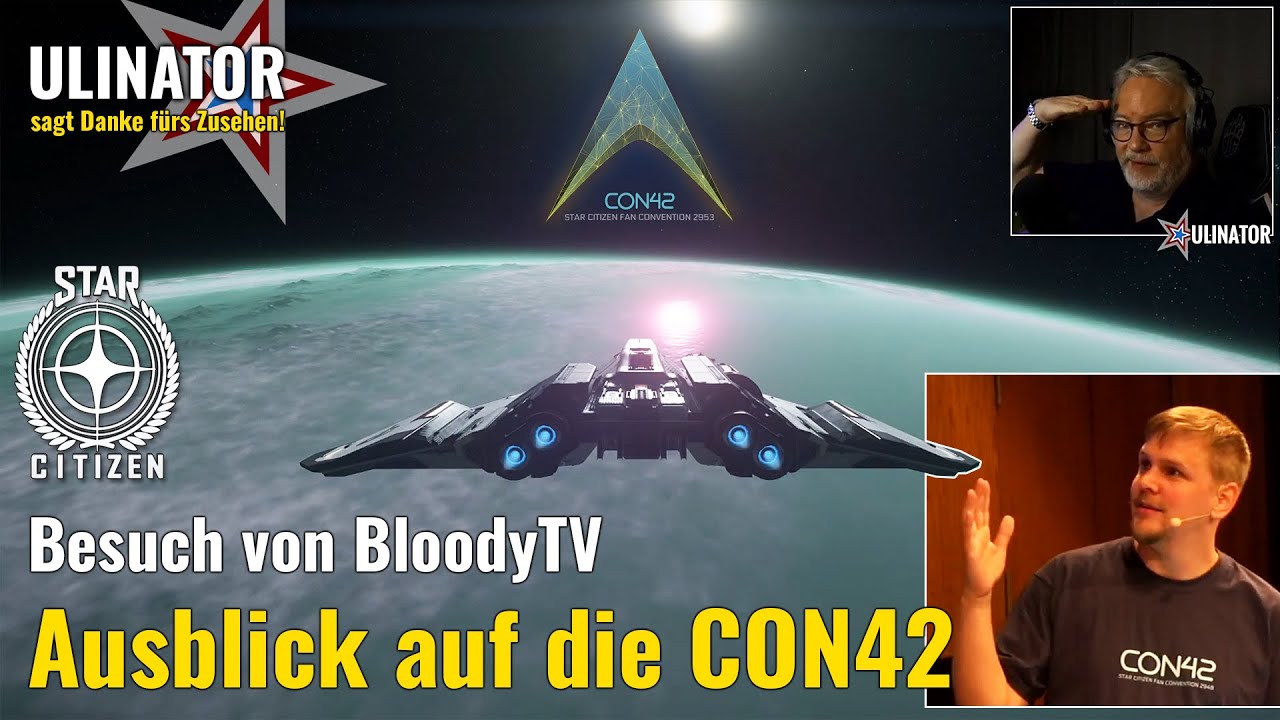 STAR CITIZEN 3.18.2 deutsch [149]: Besuch von BloodyTV - Ausblick auf die CON42 - YouTube