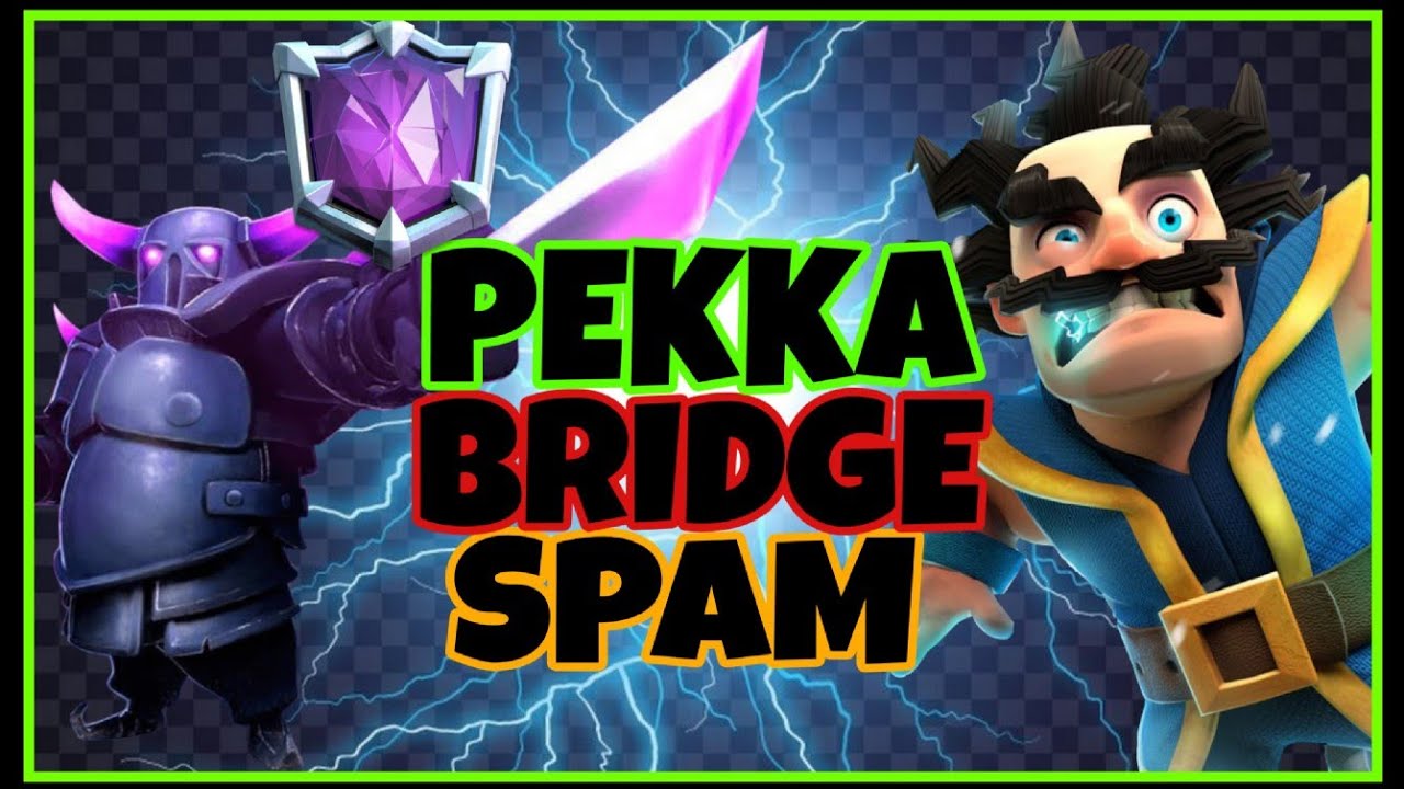 8100 TROPHIES W/ PEKKA BRIDGE SPAM | CLASH ROYALE - YouTube