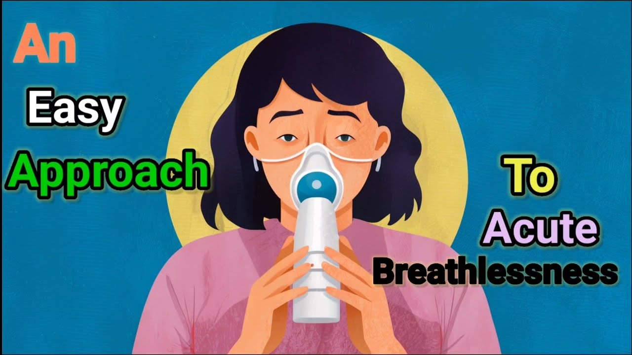 Approach to Acute Breathlessness || Acute Dyspnea || Medical Emergency ...