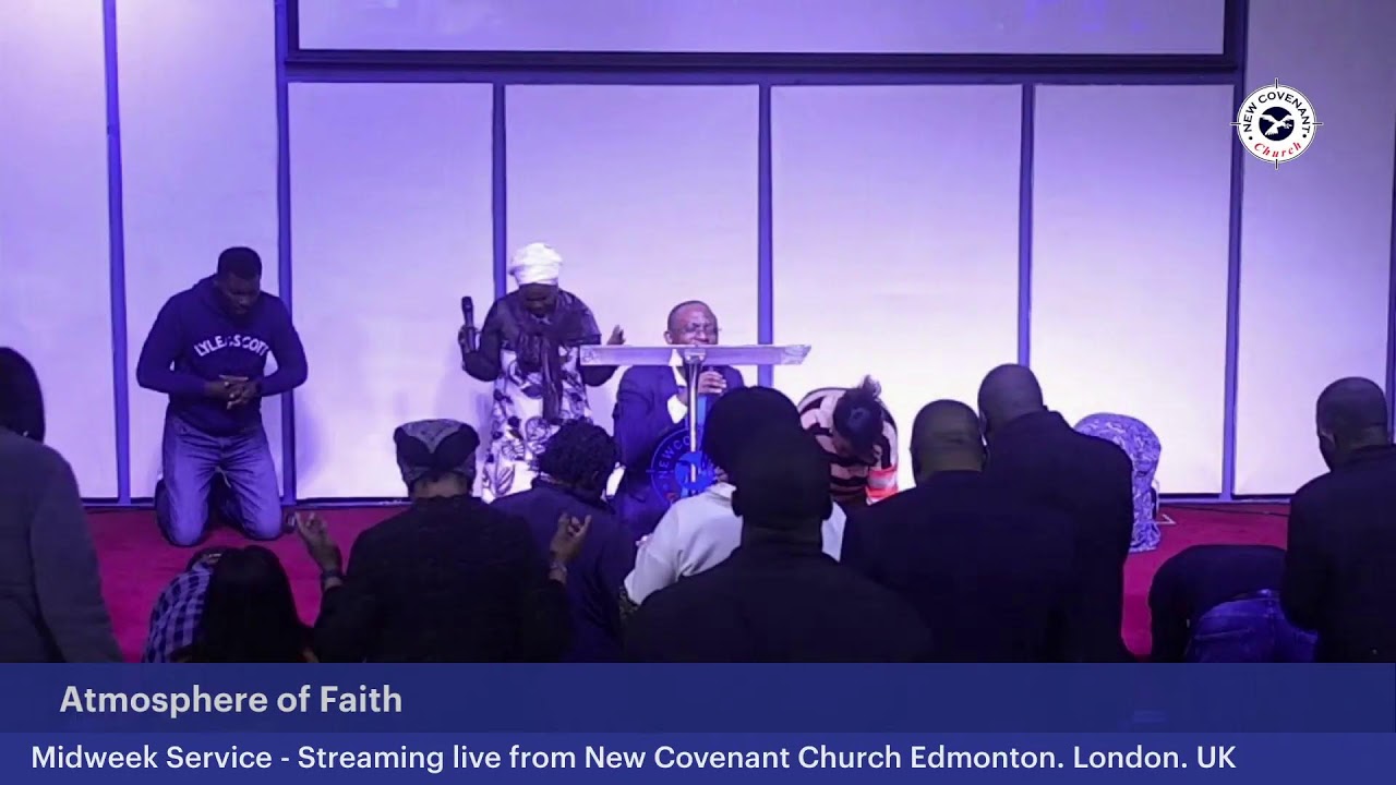 Atmosphere of faith || New Covenant Church Edmonton. London. UK - YouTube