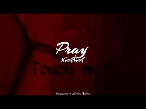 Xana - Pray [Lyrics]