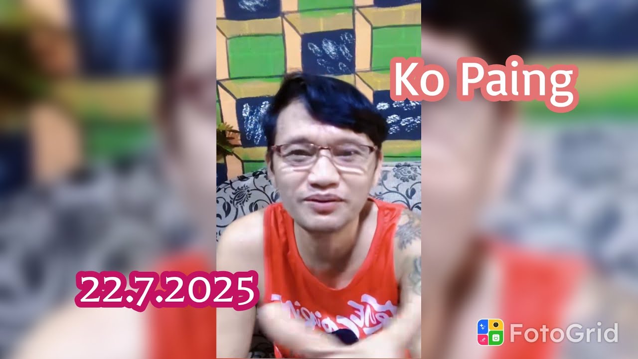 22.7.2025..Ko Paing P 2 - YouTube