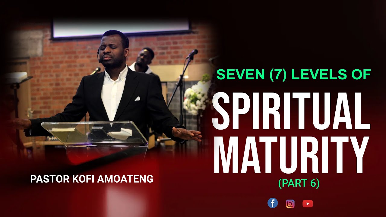 The Seven (7) Levels of Spiritual Maturity. Part 6 - YouTube