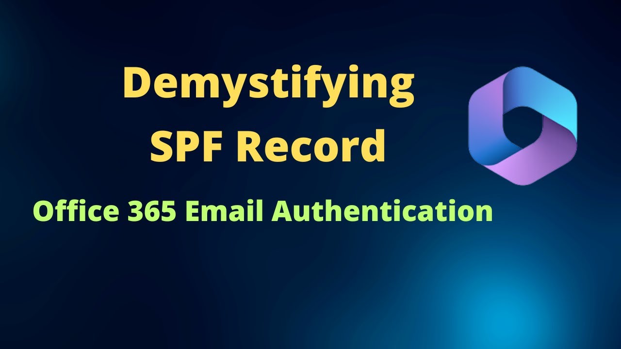 SPF record and Office 365 | Implementing SPF record in Office 365 ...