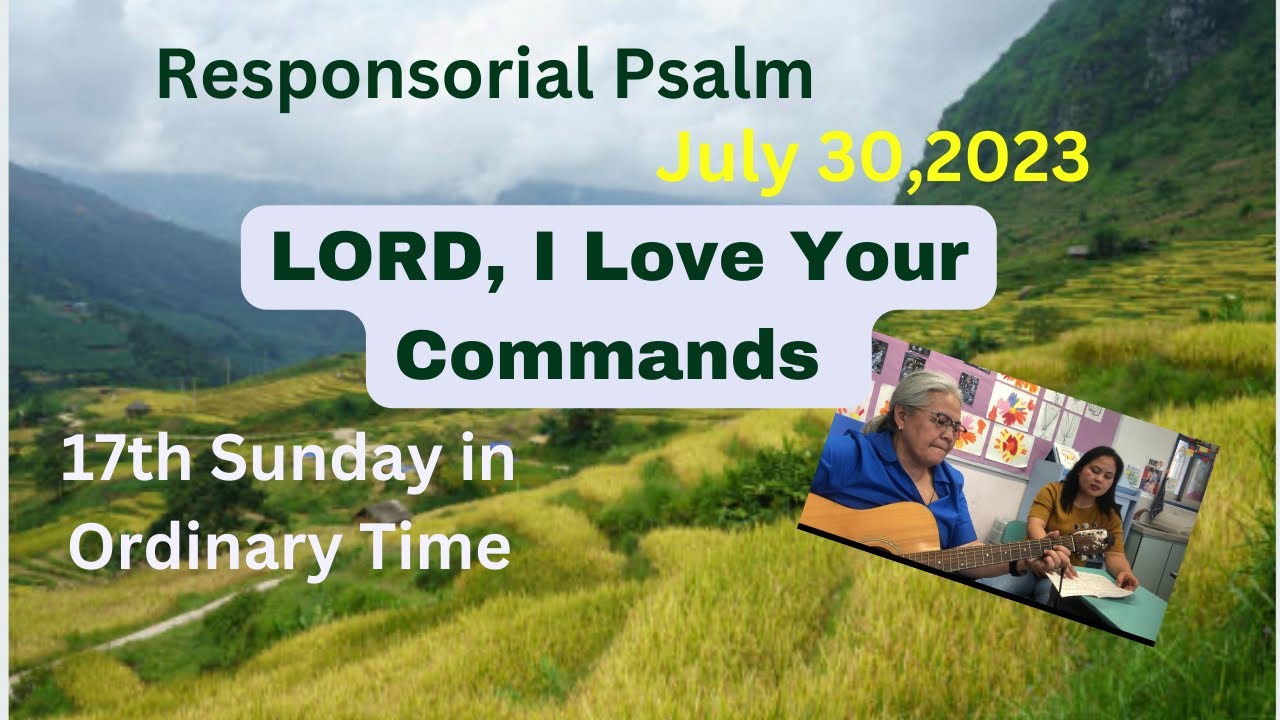 July 30 2023 Responsorial Psalm LORD I LOVE YOUR COMMANDS SEPEC July 30 2023 Responsorial Psalm LORD I LOVE YOUR COMMANDS SEPEC