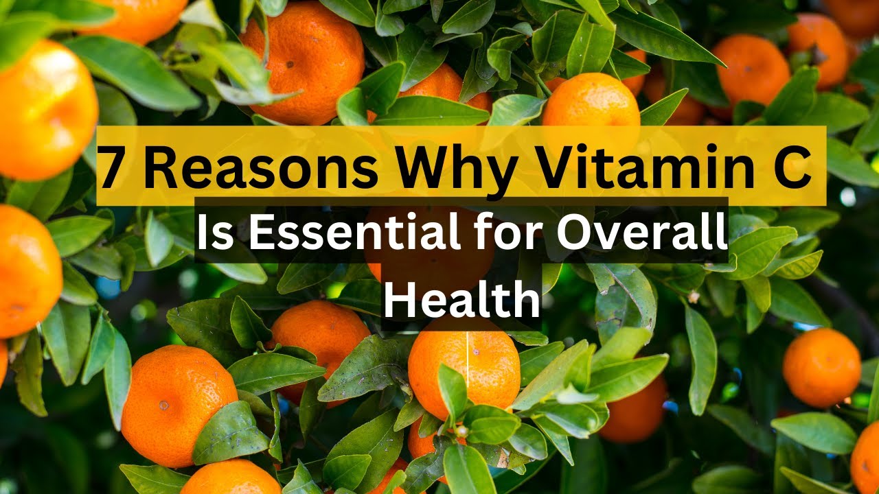 7 Reasons Why Vitamin C Is Essential for Overall Health - YouTube