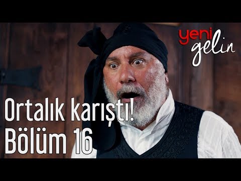 Yeni Gelin 16. Bölüm - Ortalık Karıştı!
