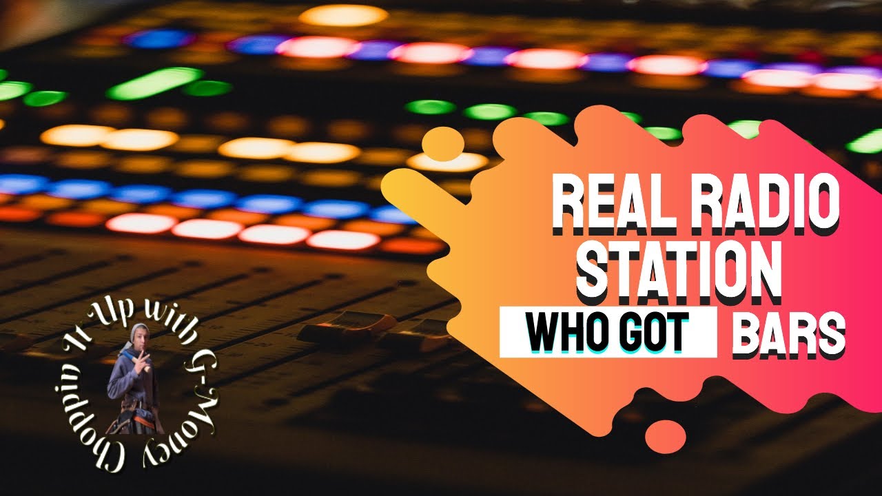 Real Radio Station Here, Who Got Bars? - YouTube