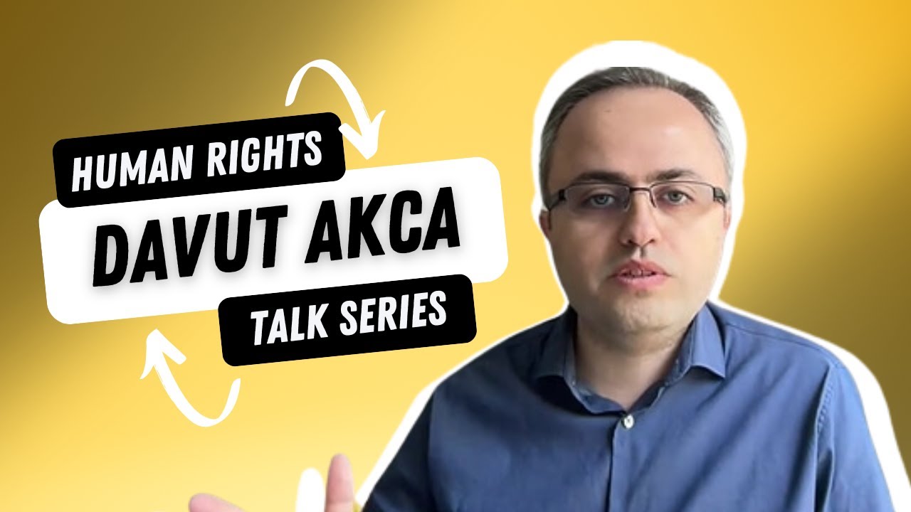 Justice and Human Rights Talk Series - Dr. Davut Akca (Part 1) - YouTube