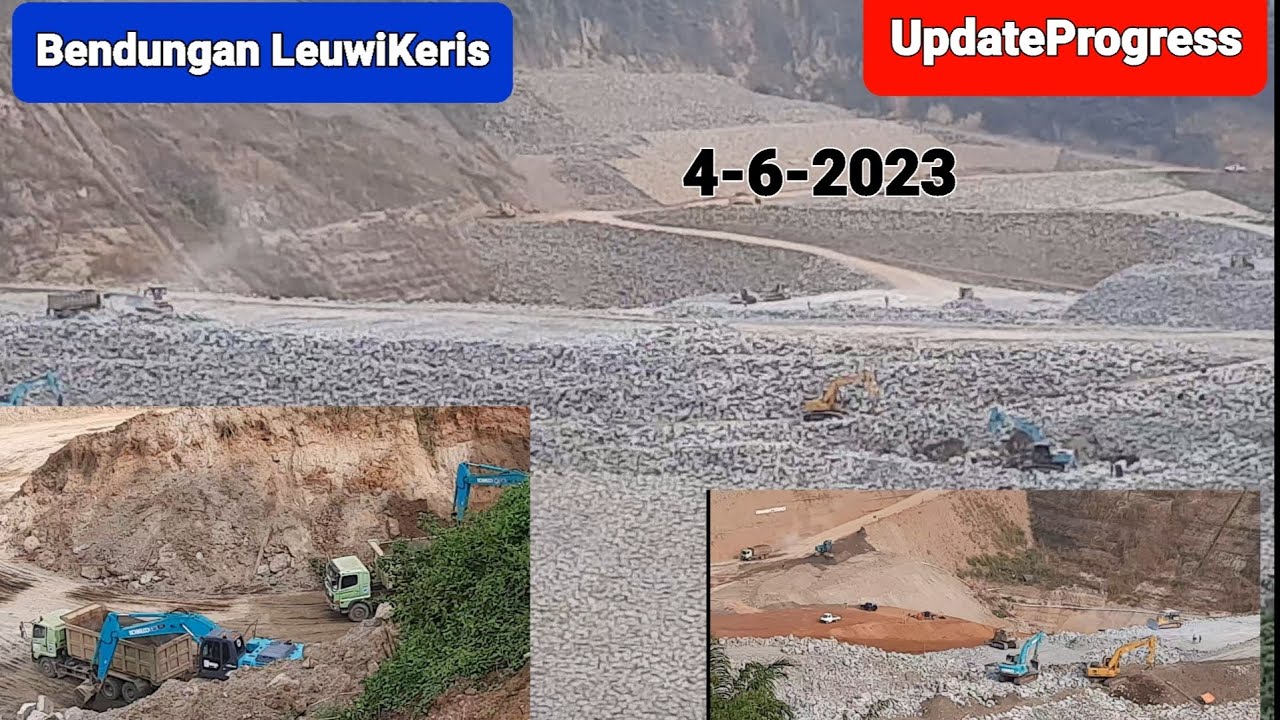 UpDate Progres 4-6-2023 Bendungan LeuwiKeris @andritraveling - YouTube