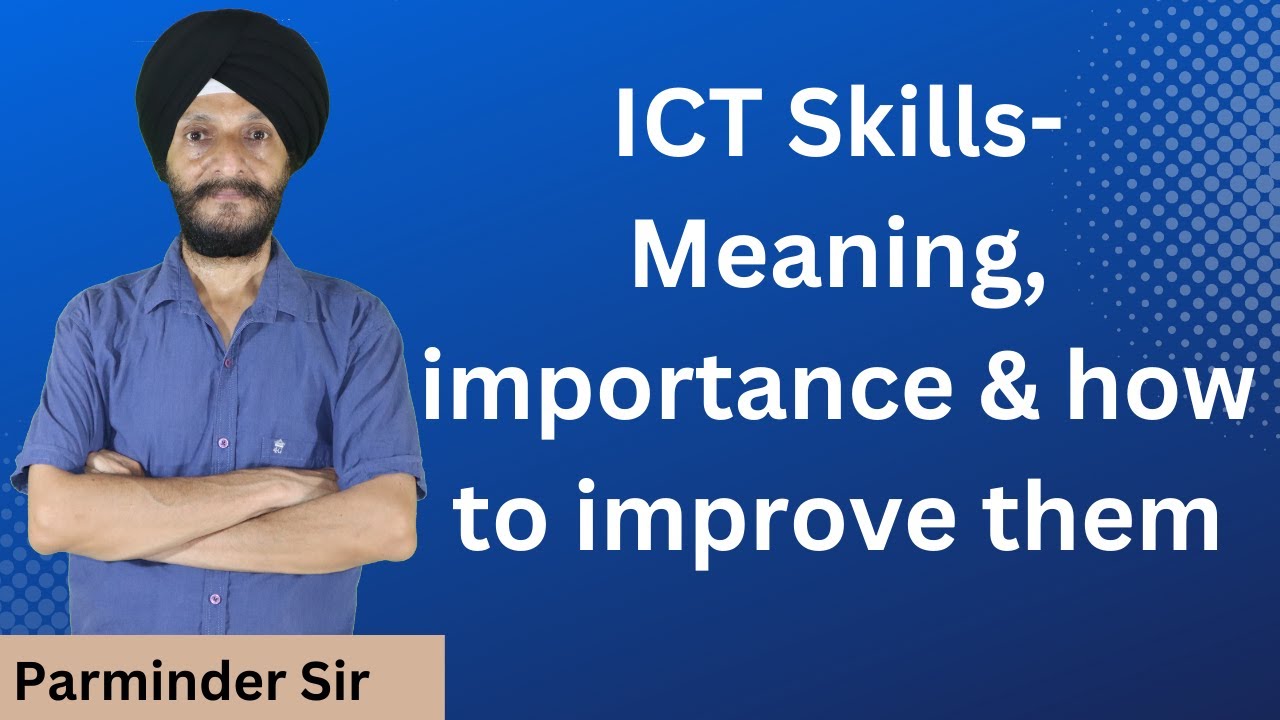 ICT Skills- Meaning, importance & how to improve them - YouTube