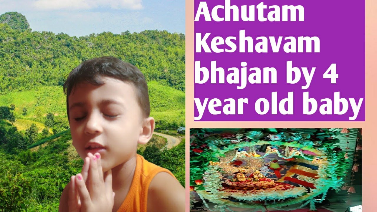 Achyutam Keshavam Bhajan By My 4 Year Old Son Spiritual Values Must Be achyutam-keshavam-bhajan-by-my-4-year-old-son-spiritual-values-must-be
