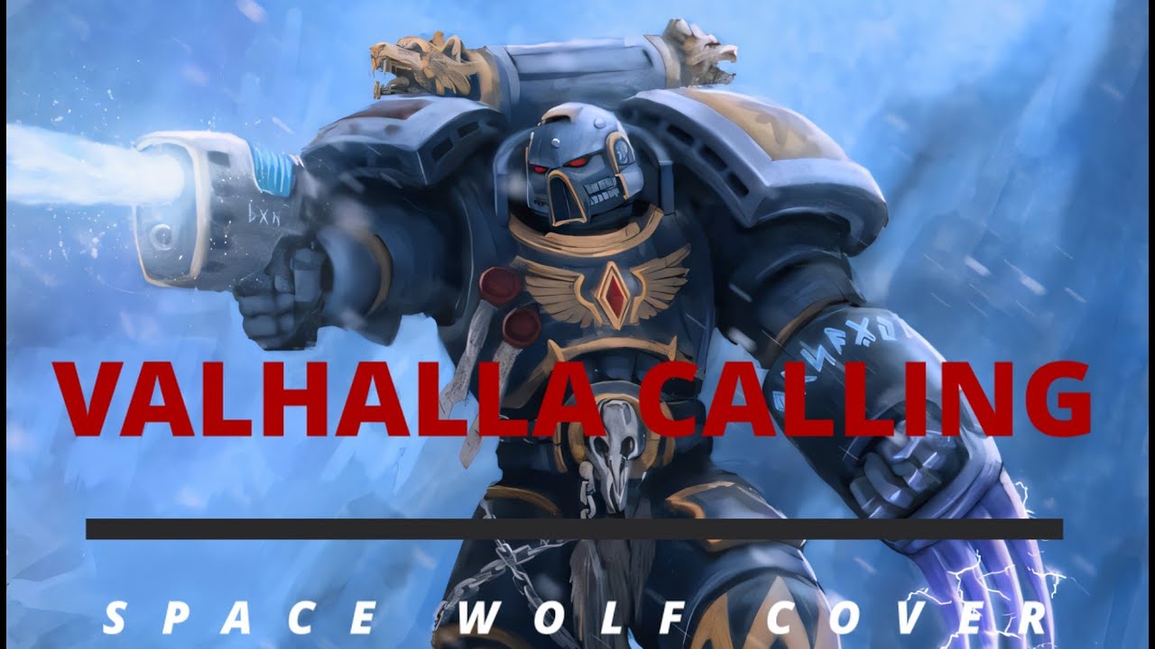 SPACE MARINE SINGS "VALHALLA CALLING"| SPACE WOLVES (AI Cover) - YouTube