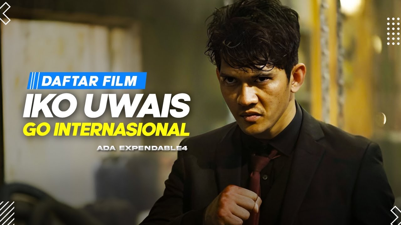 Daftar Film Yang diperankan Iko Uwais - Bermain Di Film Hollywood ...