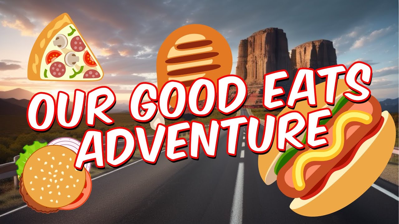Our Good Eats Adventure - YouTube