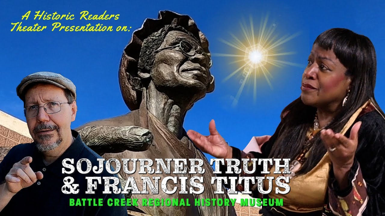 A Historic Readers Theater Presentation on: Sojourner Truth & Francis ...