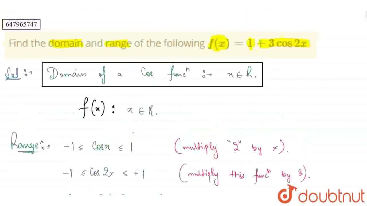Find The Domain And Range Of The Following F x 1 3cos2x CLASS 12 Find The Domain And Range Of The Following F x 1 3cos2x CLASS 12