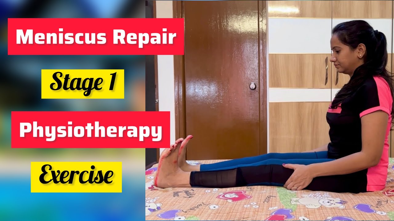 Meniscus Repair Surgery | Stage 1 Physiotherapy | Exercise|Sports ...