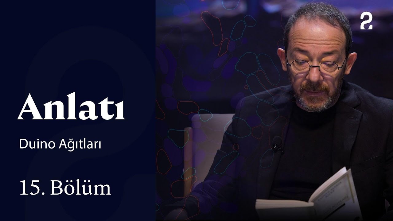 Anlatı | “Duino Ağıtları” | 15. Bölüm @trt2 - YouTube