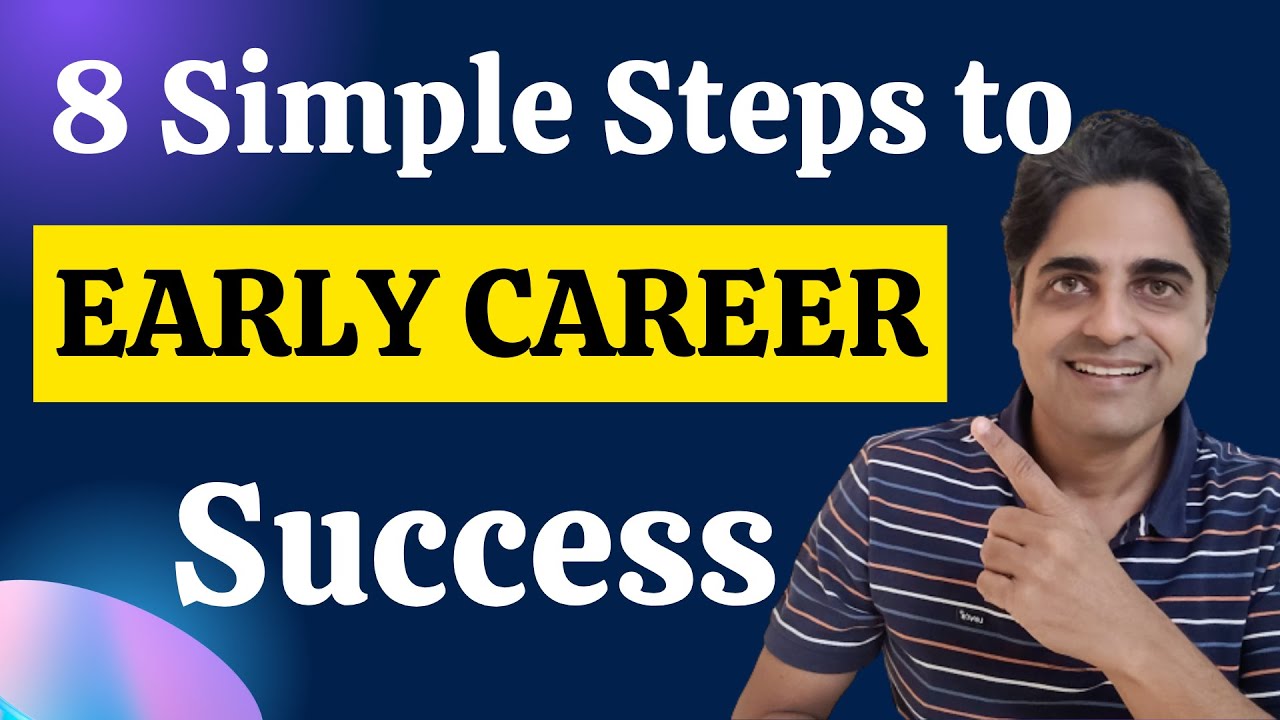 8 Simple Steps to Early Career Success. Want to Succeed Quickly and ...