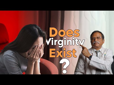 The truth about virginity (How to check a girl if she is still a virgin?) | Dr. Ajit Saxena