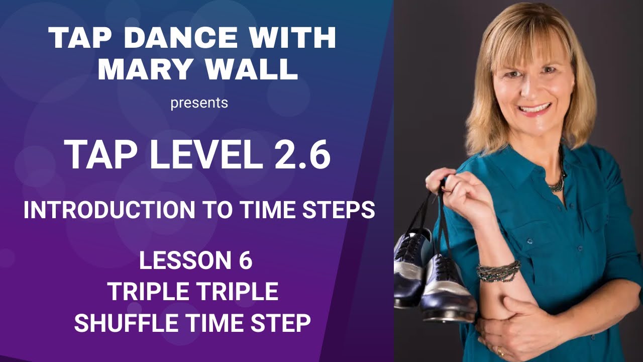 How to Tap Dance Level 2.6 Lesson 6: Triple Triple Shuffle Time Step ...