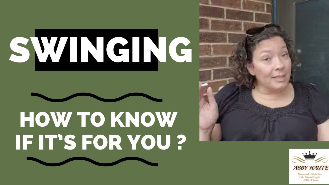 How To Know If Swinging Is For You - YouTube