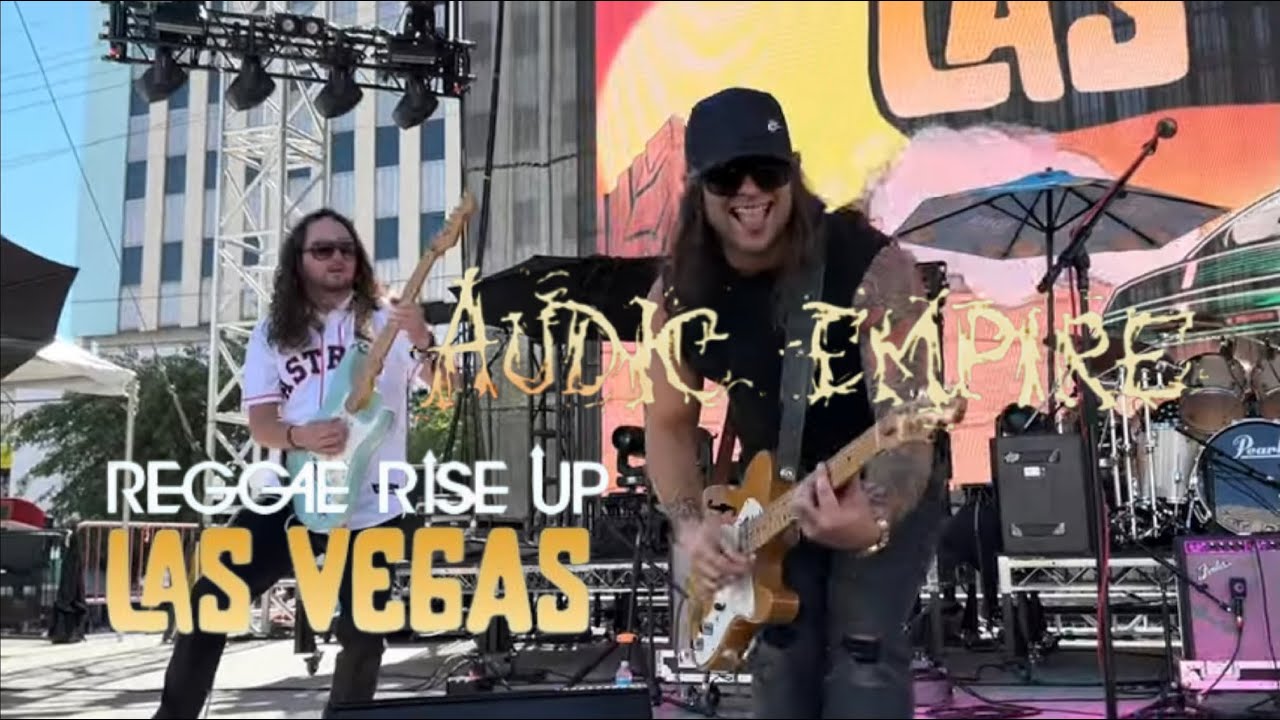 AUDIC EMPIRE DON’T WANT YOU BACK REGGAE RISE UP VEGAS DOWNTOWN LAS ...