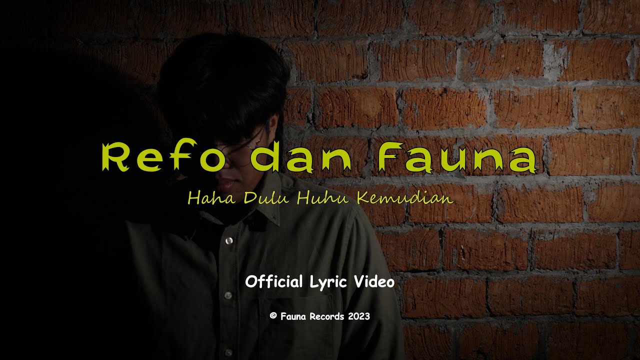 Refo dan Fauna - Haha Dulu Huhu Kemudian (Official Lyric Video) - YouTube