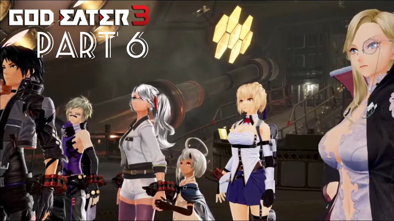 GOD EATER 3 [PS4] Gameplay Walkthrough -PART 6- - YouTube