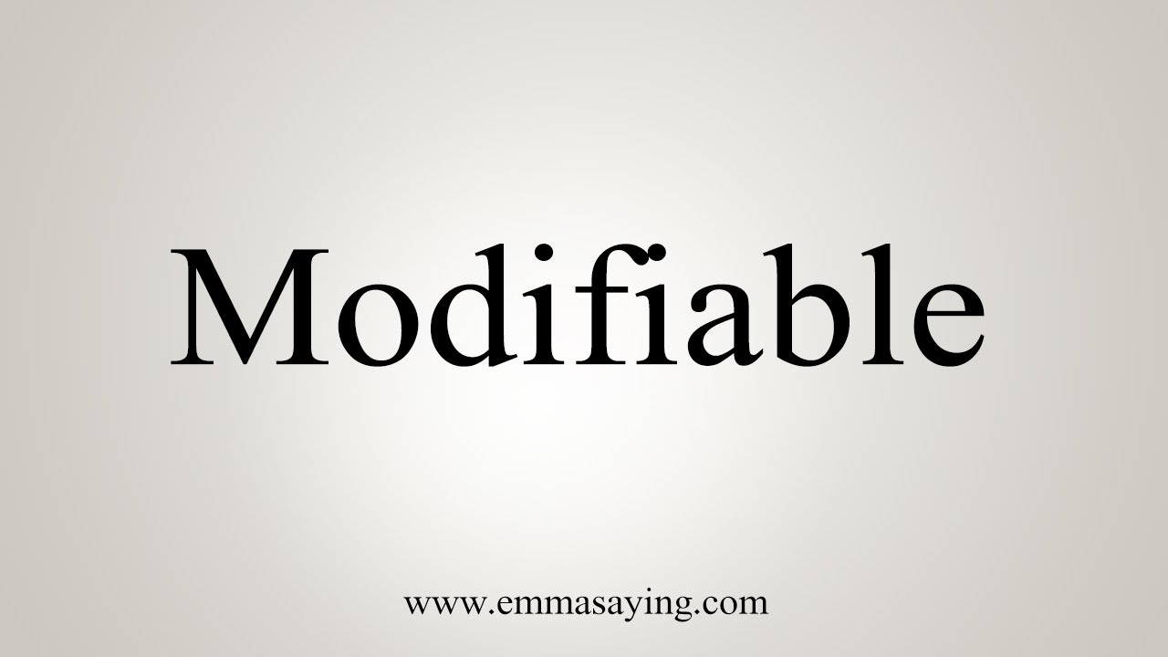 How To Say Modifiable - YouTube