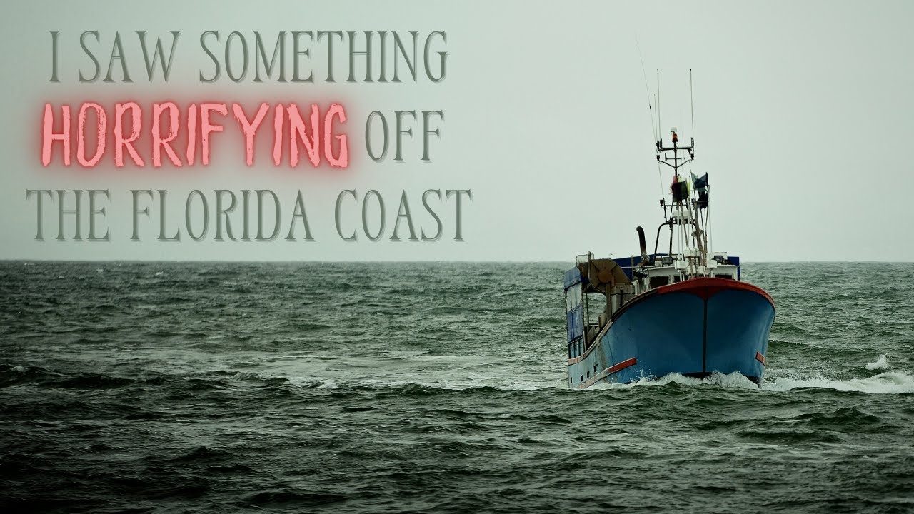 I Saw Something Horrifying off the Florida Coast - Scary Internet ...