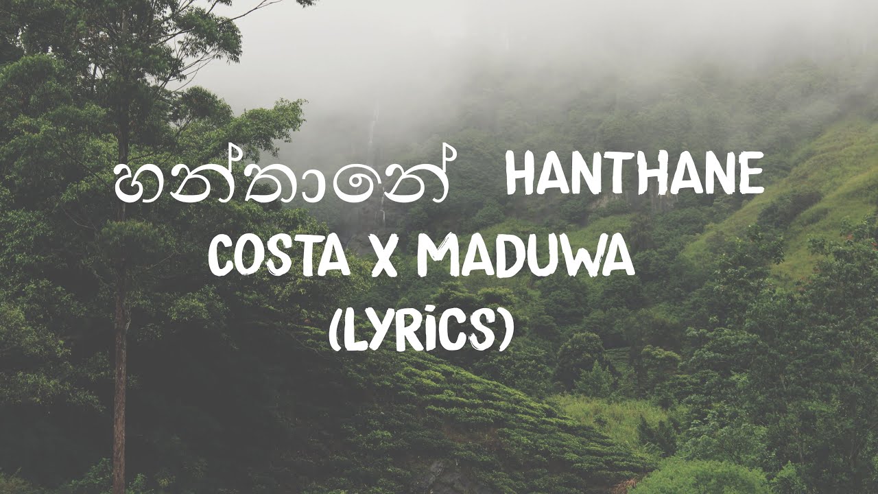 Hanthane හන්තානේ - Costa x Maduwa (Lyrics) - YouTube