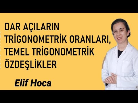 DAR AÇILARIN TRİGONOMETRİK ORANLARI,TEMEL TRİGONOMETRİK ÖZDEŞLİKLER, TRİGONOMETRİ