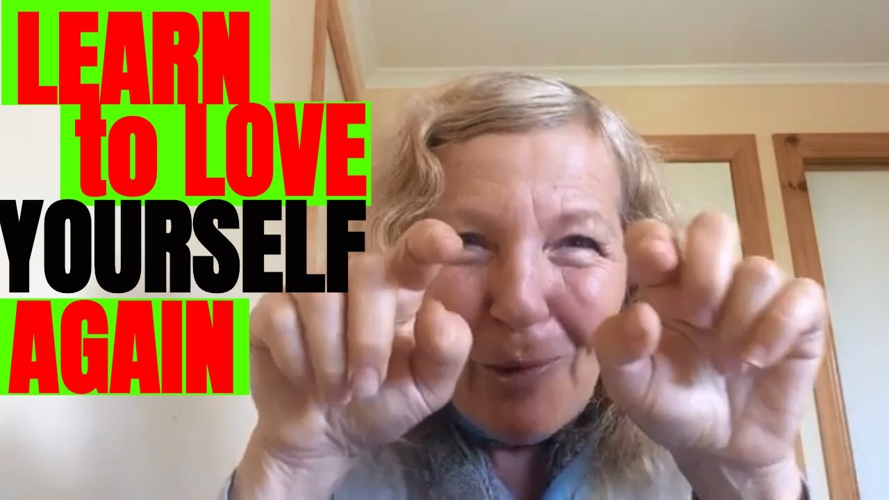 Learn To Love Yourself Again How Do I Love Myself How To Life Youtube