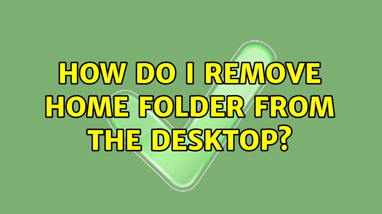 Ubuntu How Do I Remove Home Folder From The Desktop YouTube Ubuntu How Do I Remove Home Folder From The Desktop YouTube
