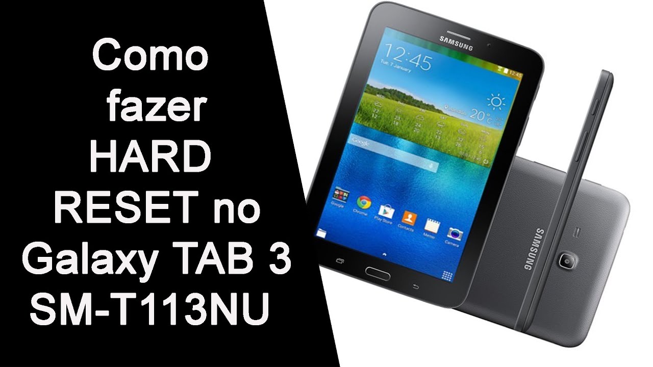 Como resetar Samsung Galaxy Tab E Modelo SM-T113NU - YouTube