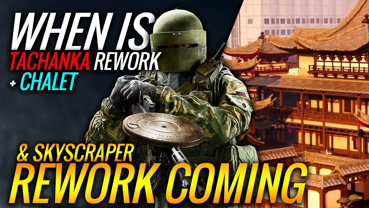 When is TACHANKA + SKYSCRAPER and CHALET REWORK COMING? Y5 Road Map ...