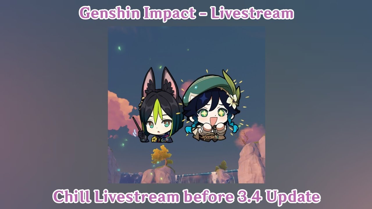 Genshin Impact - Chill Livestream before 3.4 Update - F2P Gameplay ...