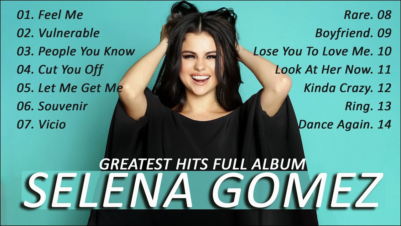 Selena Gomez Songs Selena Gomez Greatest Hits 2022 Youtube