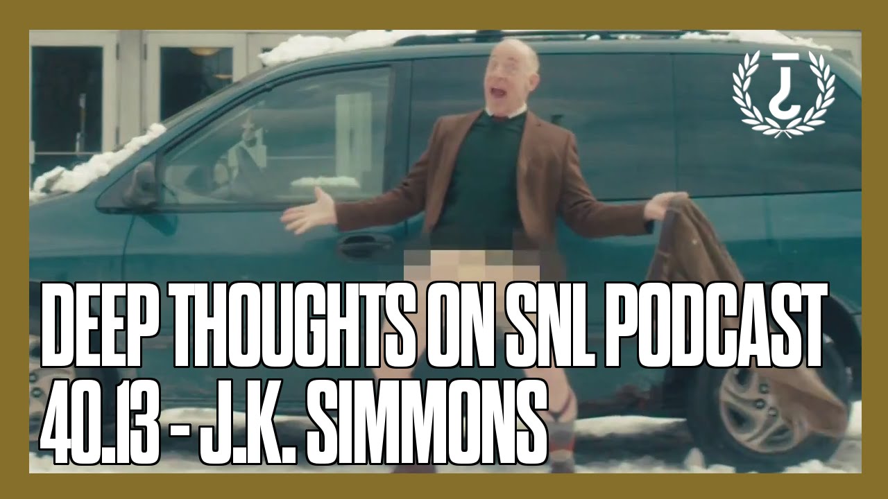 Deep Thoughts on SNL Podcast - J.K. Simmons (40.13) - YouTube