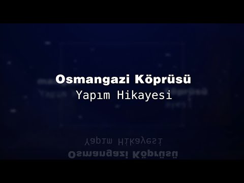 Osmangazi Köprüsü Belgeseli - Story Of The Osmangazi Suspension Bridge Costruction