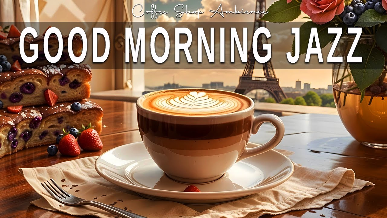Good Morning Jazz☕ Instrumental Jazz Music & Elegant Bossa Nova for ...