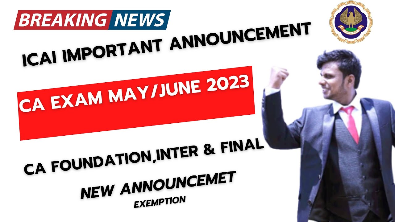 ICAI Exam Department Big Announcement | CA Exam may/June 2023 | CA ...