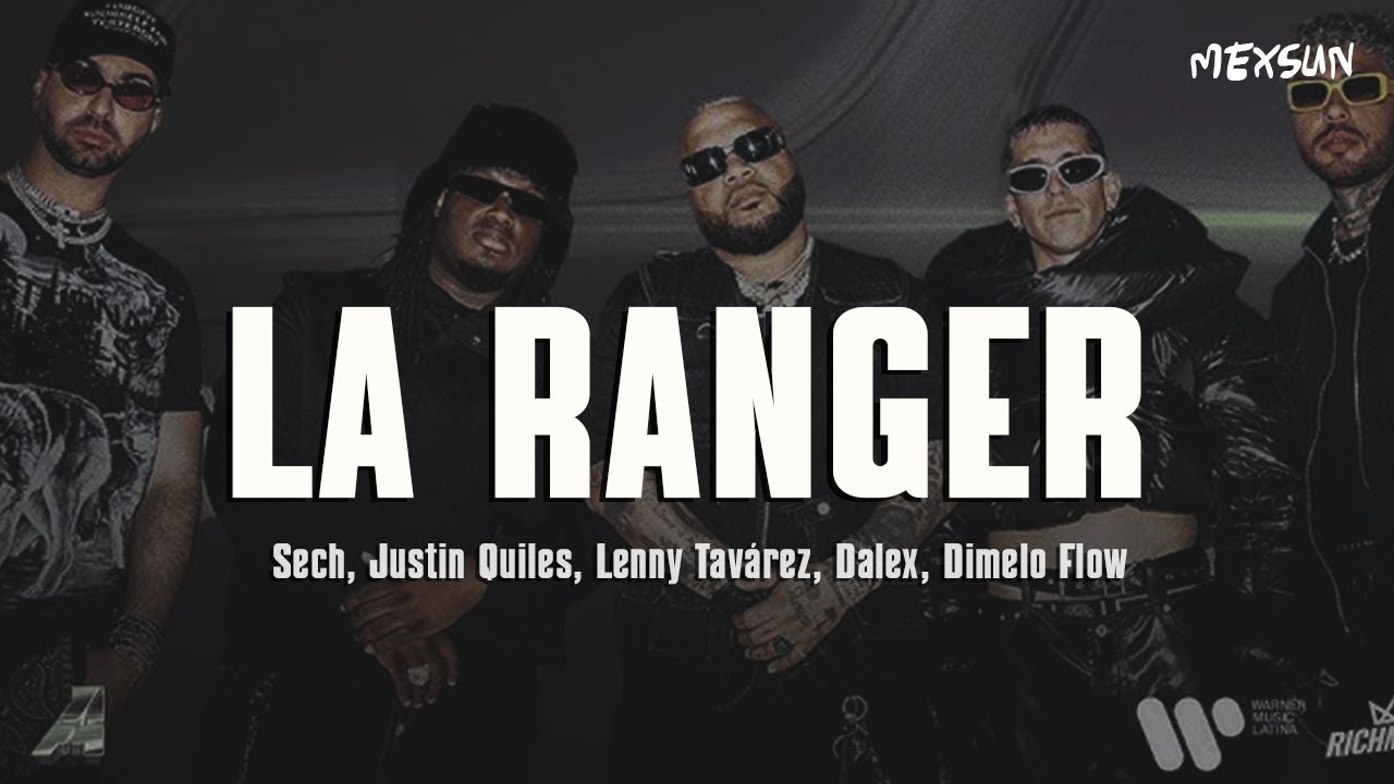 LA RANGER - Sech, Justin Quiles, Lenny Tavárez, Dalex, Dimelo Flow ...