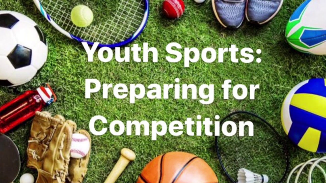 Youth Sports: Preparing for Competition - YouTube