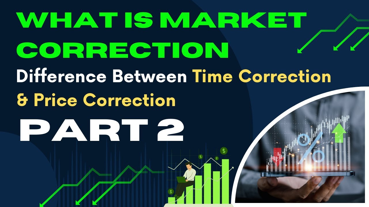 Market Correction Explained: Time vs. Price Correction - YouTube